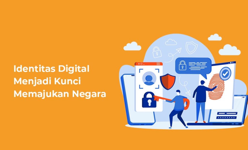 Identitas Digital Menjadi Kunci Memajukan Negara