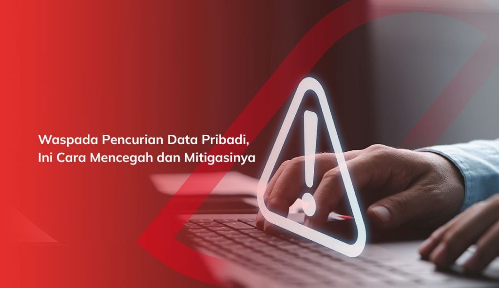 Waspada Pencurian Data Pribadi, Kenali Cara Mencegahnya Waspada Pencurian Data Pribadi, Kenali Cara Mencegahnya
