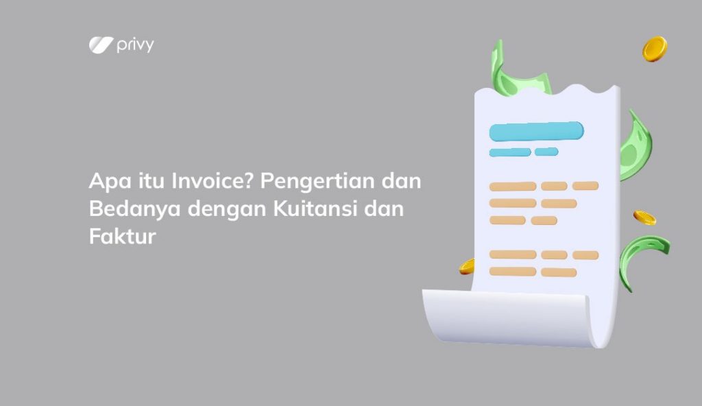 Apa itu Invoice? Definisi dan Bedanya dengan Faktur dan Kuitansi