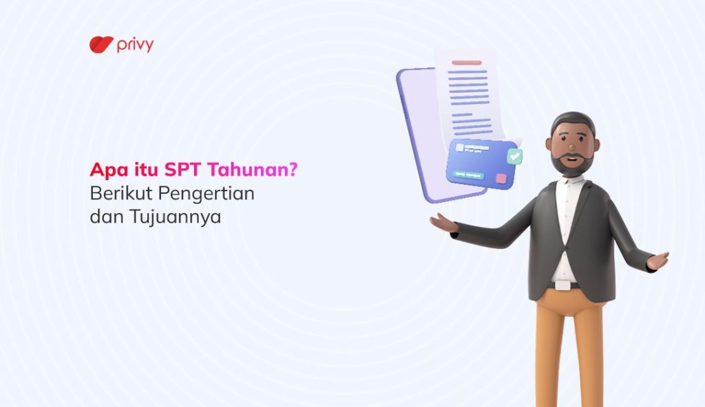 Apa itu SPT Tahunan? Berikut Pengertian dan Tujuannya