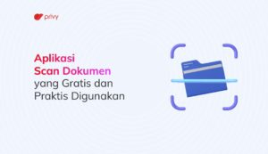 9 Aplikasi Scan Dokumen yang Gratis dan Praktis Digunakan