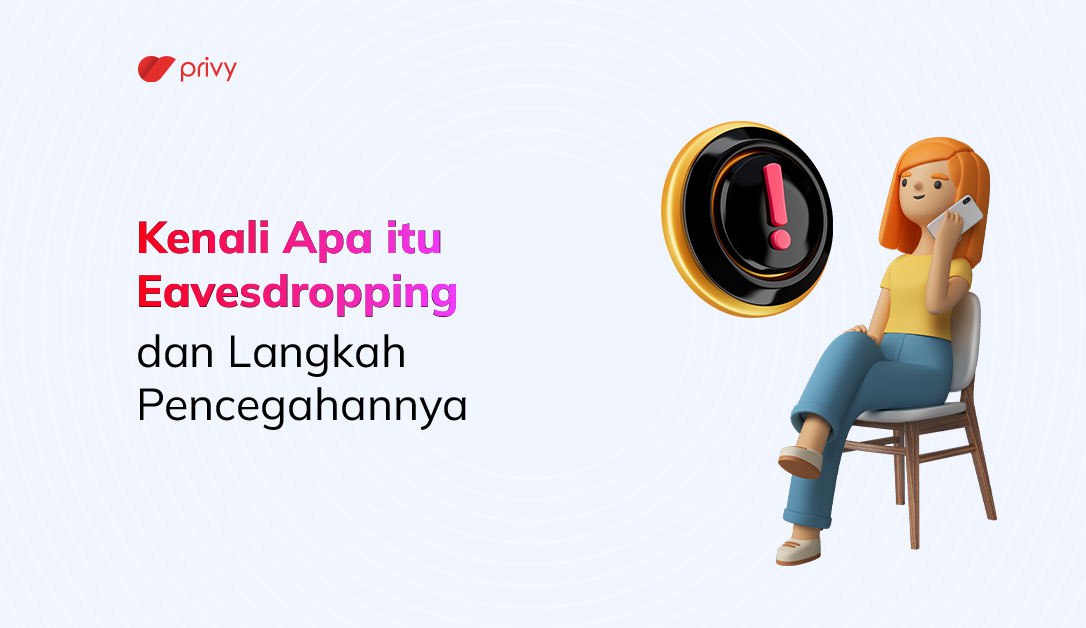 Kenali Apa itu Eavesdropping dan Langkah Pencegahannya