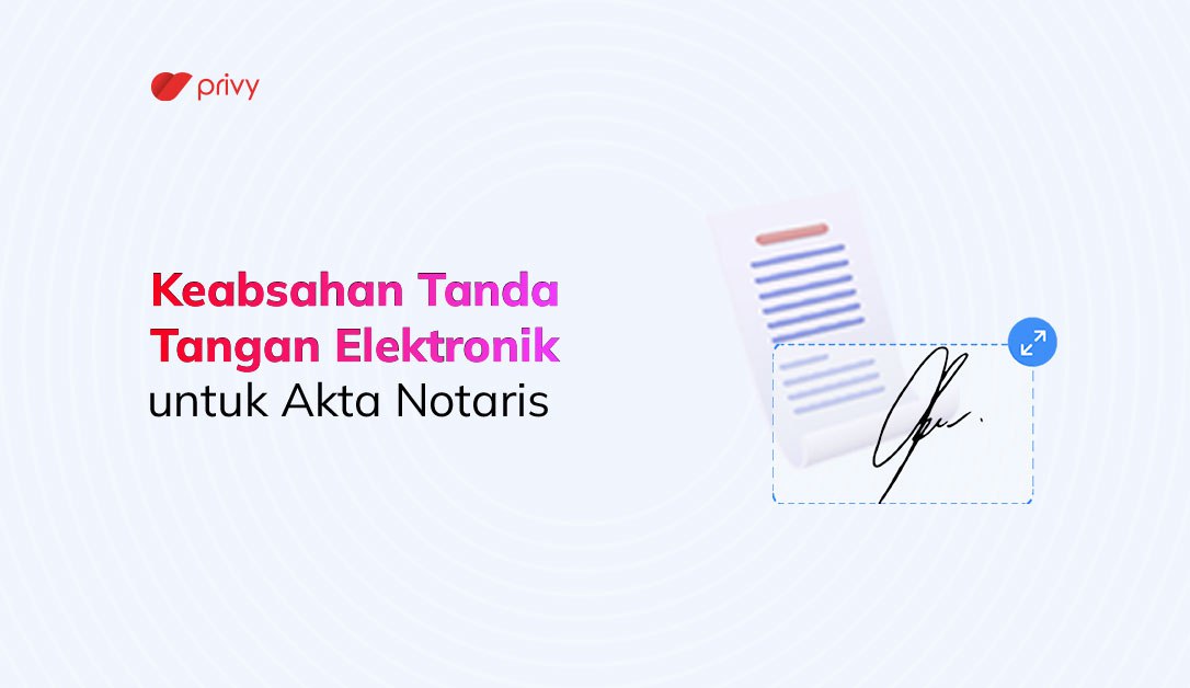 Keabsahan Tanda Tangan Elektronik untuk Akta Notaris