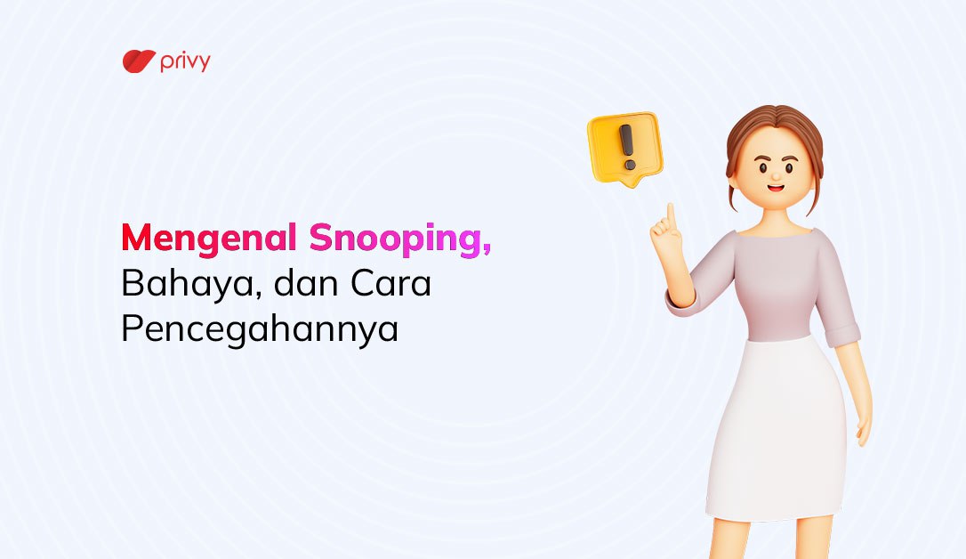 Mengenal Snooping, Bahaya, dan Cara Pencegahannya