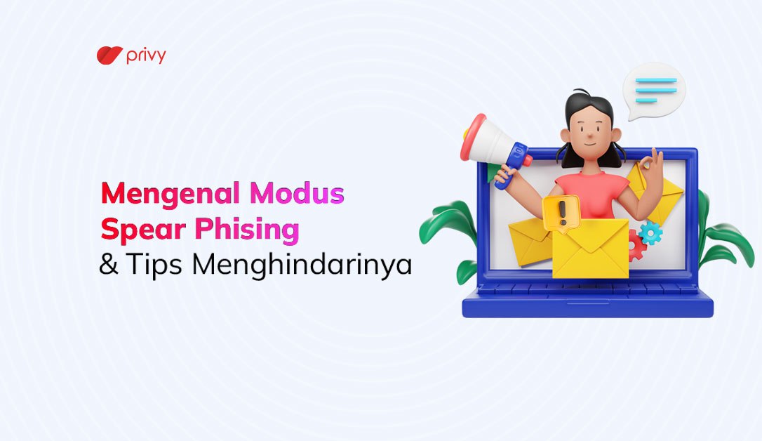 Modus Spear Phishing Adalah: Jenis dan Tips Menghindarinya