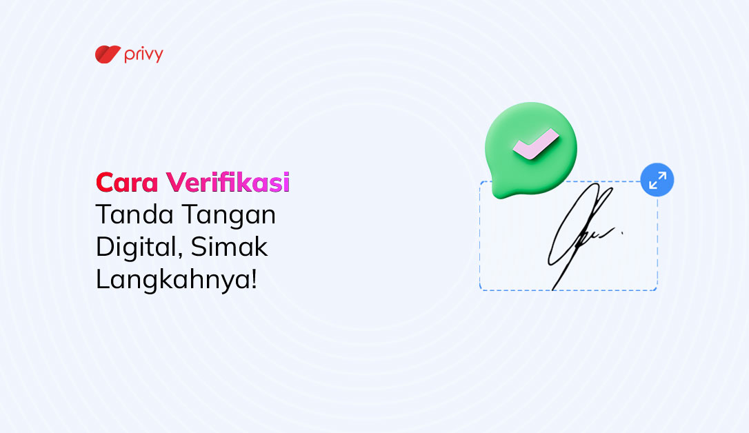 Cara Verifikasi Tanda Tangan Digital, Simak Langkahnya!