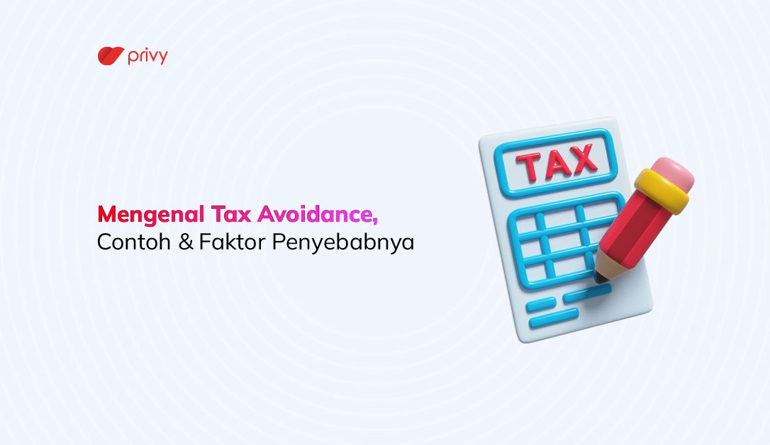 Mengenal Tax Avoidance, Contoh & Faktor Penyebabnya