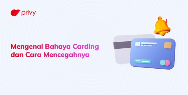 Bahaya Carding dan Cara Mencegahnya dengan Tepat