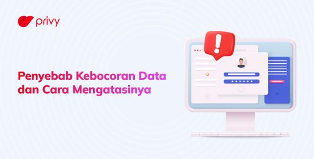 Penyebab Kebocoran Data dan Cara Mengatasinya