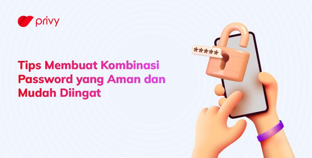 9 Cara Membuat Password yang Aman dan Mudah Diingat