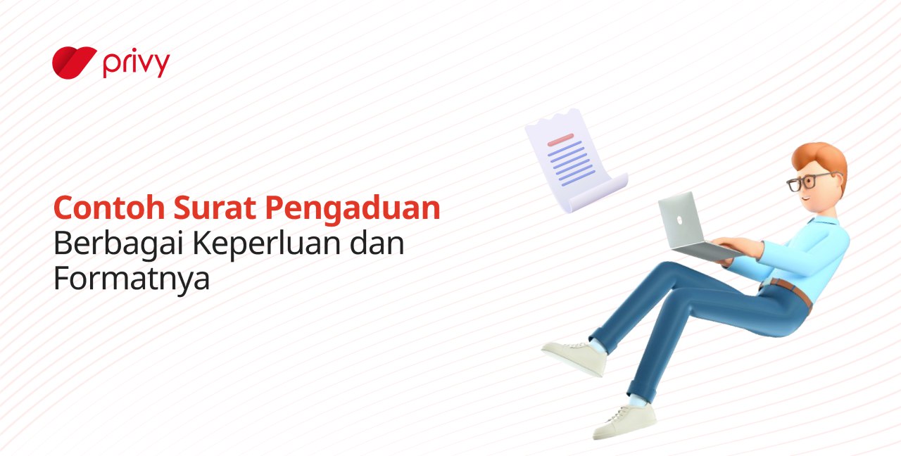 6 Contoh Surat Pengaduan untuk Berbagai Keperluan | Privy Blog