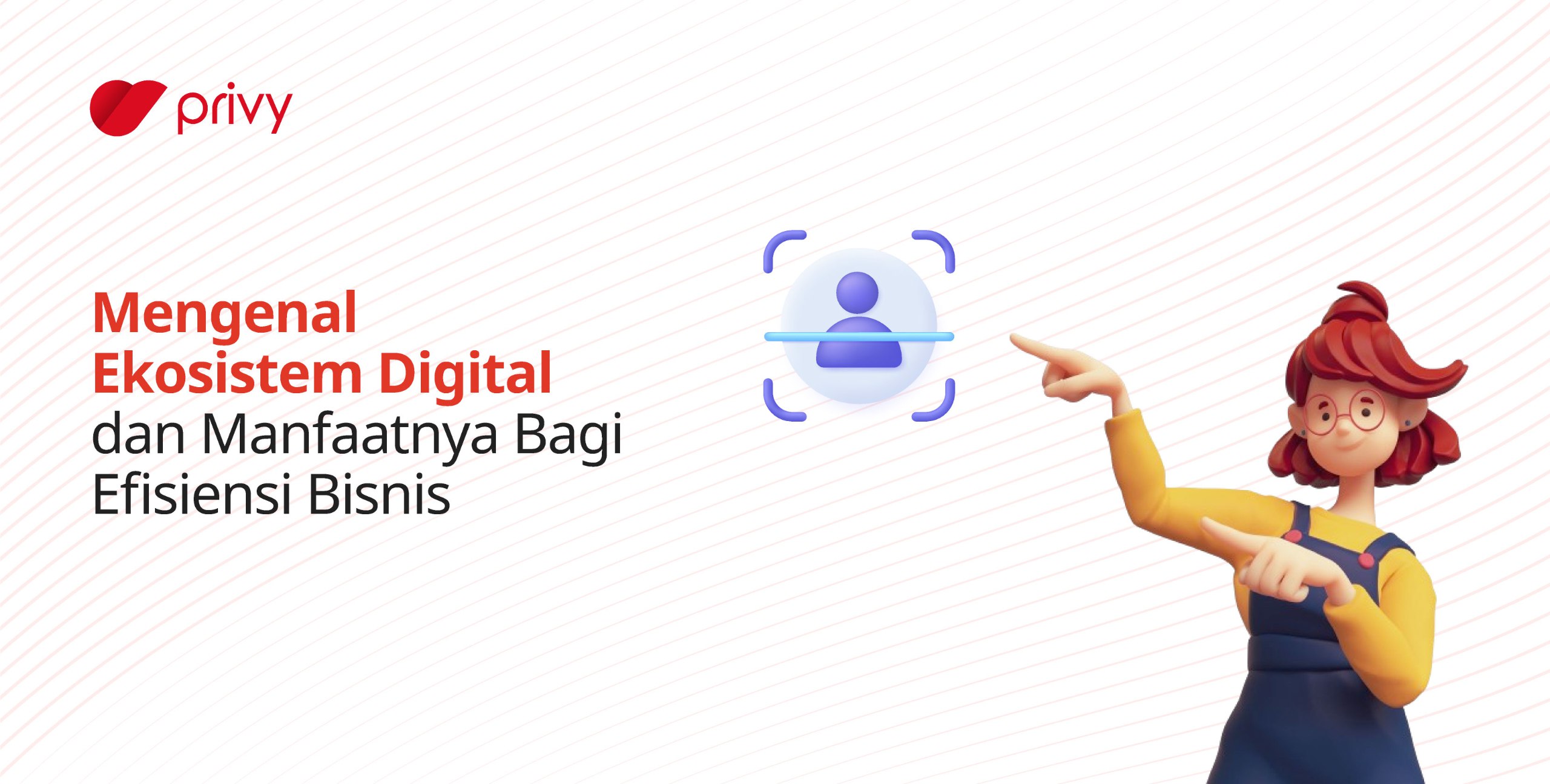 Mengenal Ekosistem Digital dan Manfaatnya Bagi Efisiensi Bisnis