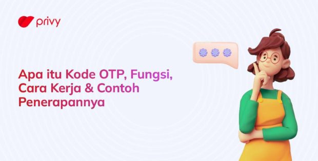 Kode OTP: Pengertian, Jenis, Fungsi, dan Cara Kerjanya