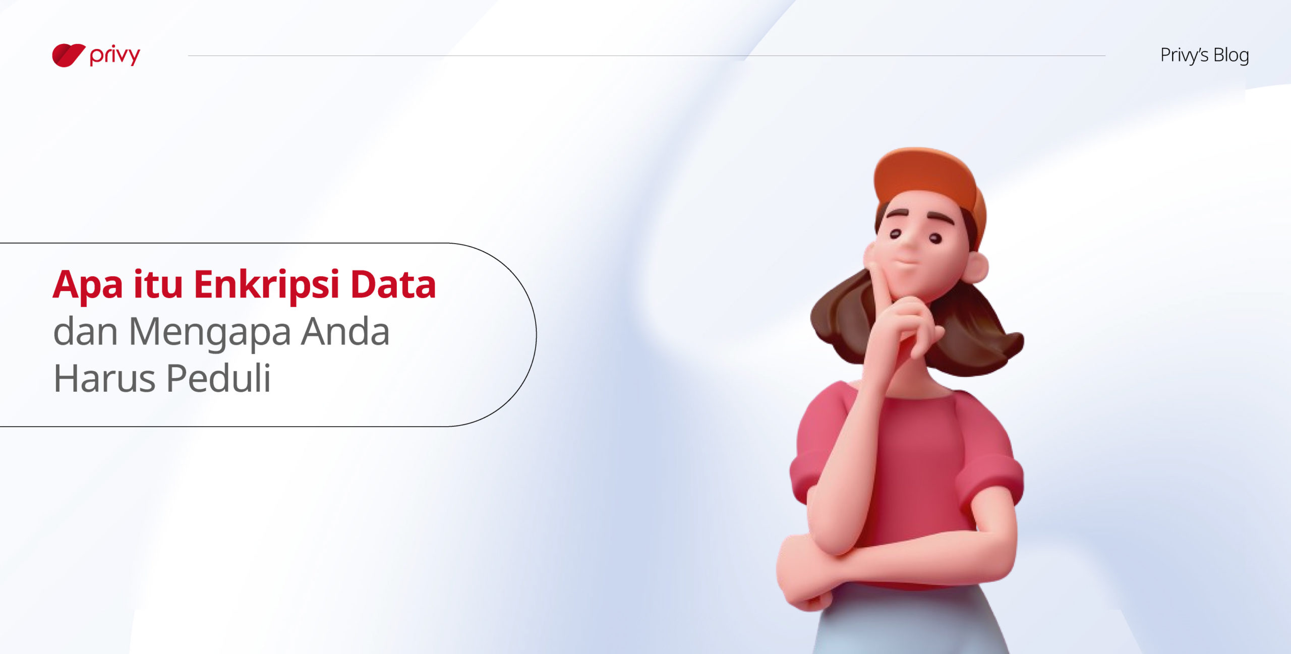 Apa Itu Enkripsi Data? Kenali Manfaat dan Cara Kerjanya | Privy Blog