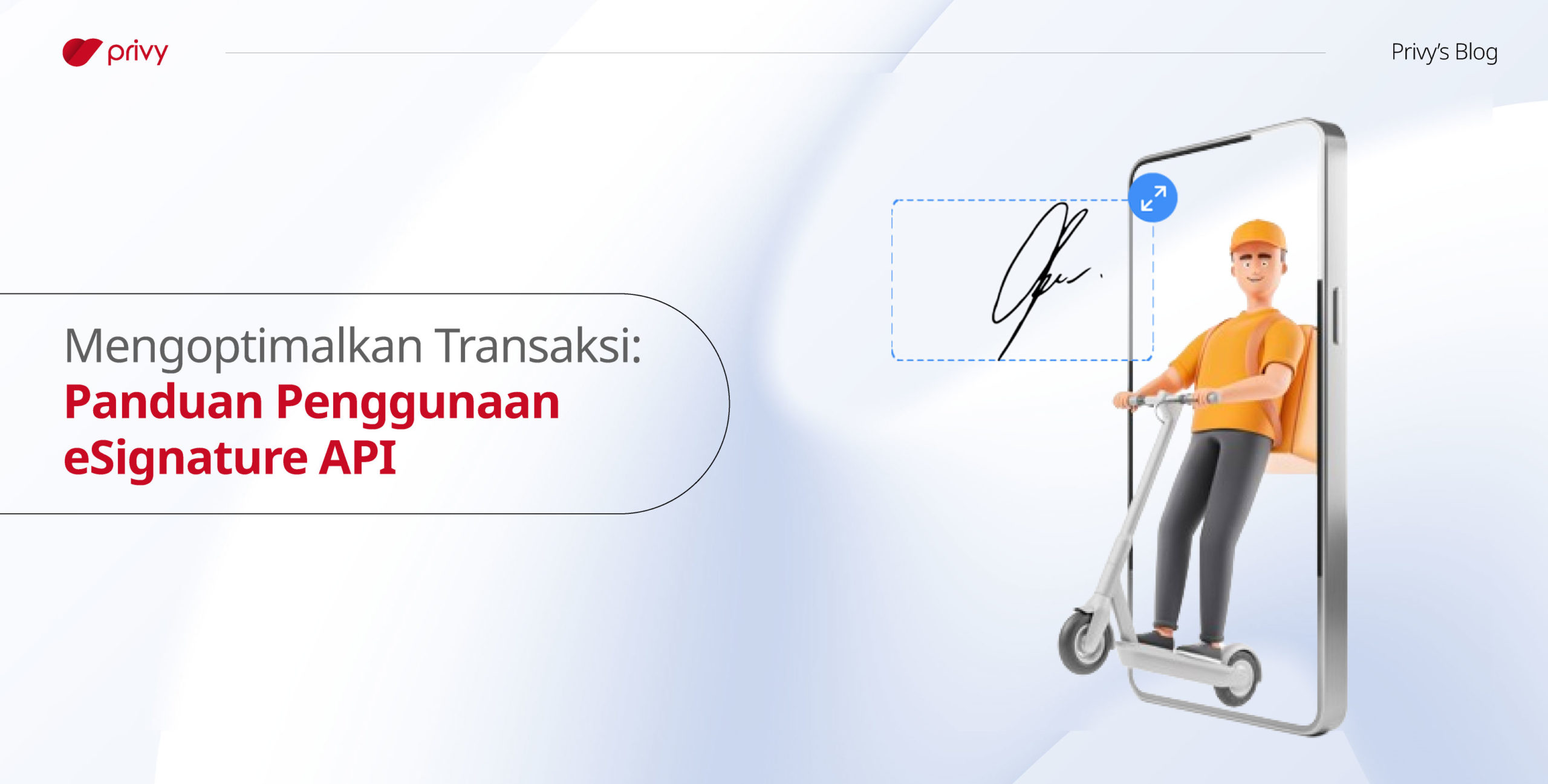 eSignature API: Definisi, Manfaat, dan Cara Kerjanya | Privy Blog