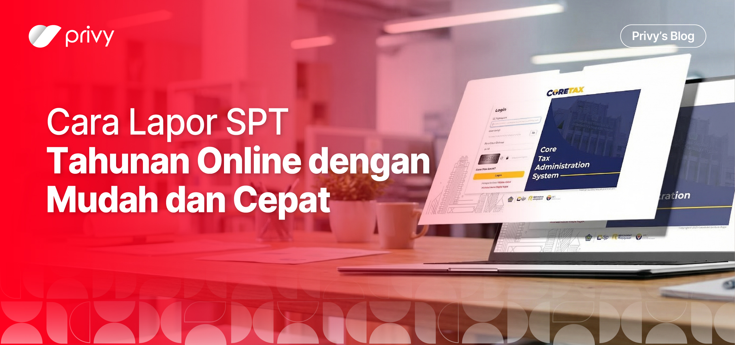 Cara Lapor SPT Tahunan Online untuk Pribadi dan Badan
