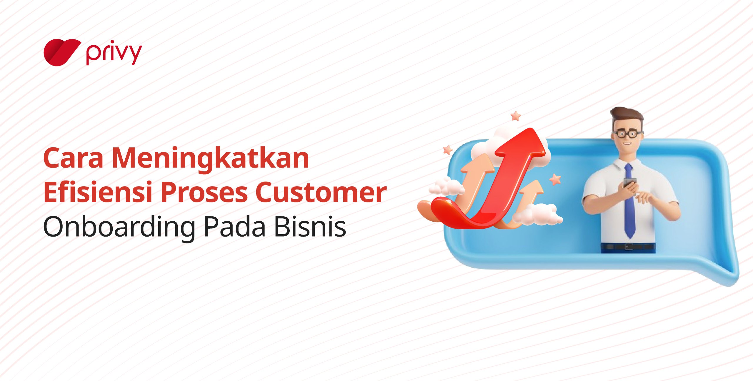 Cara Meningkatkan Efisiensi Proses Customer Onboarding pada Bisnis