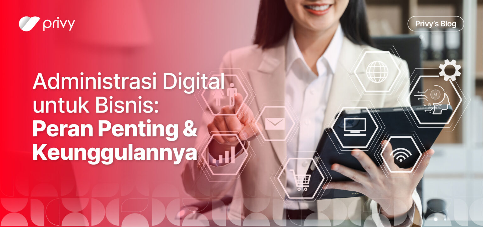 Administrasi Digital untuk Bisnis: Peran & Keunggulannya