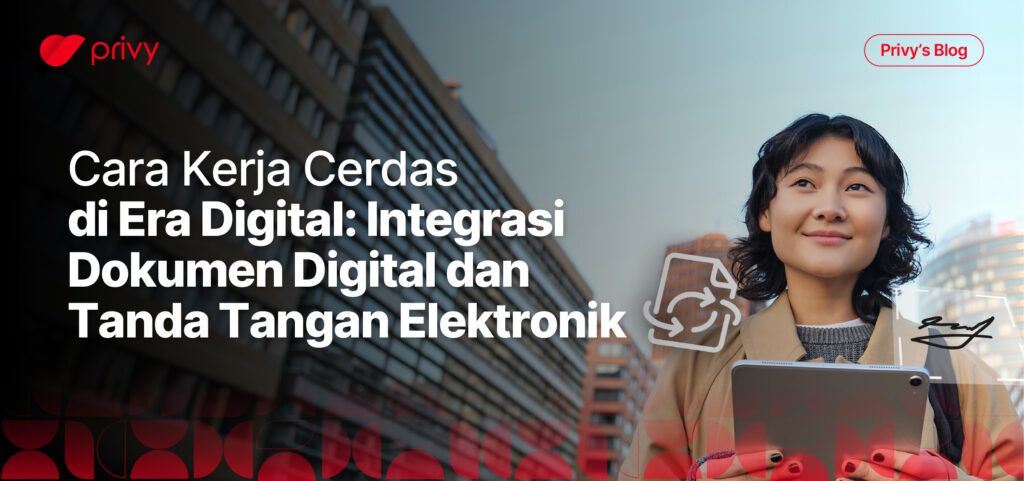 Cara Kerja Cerdas di Era Digital: Integrasi Dokumen dan TTE