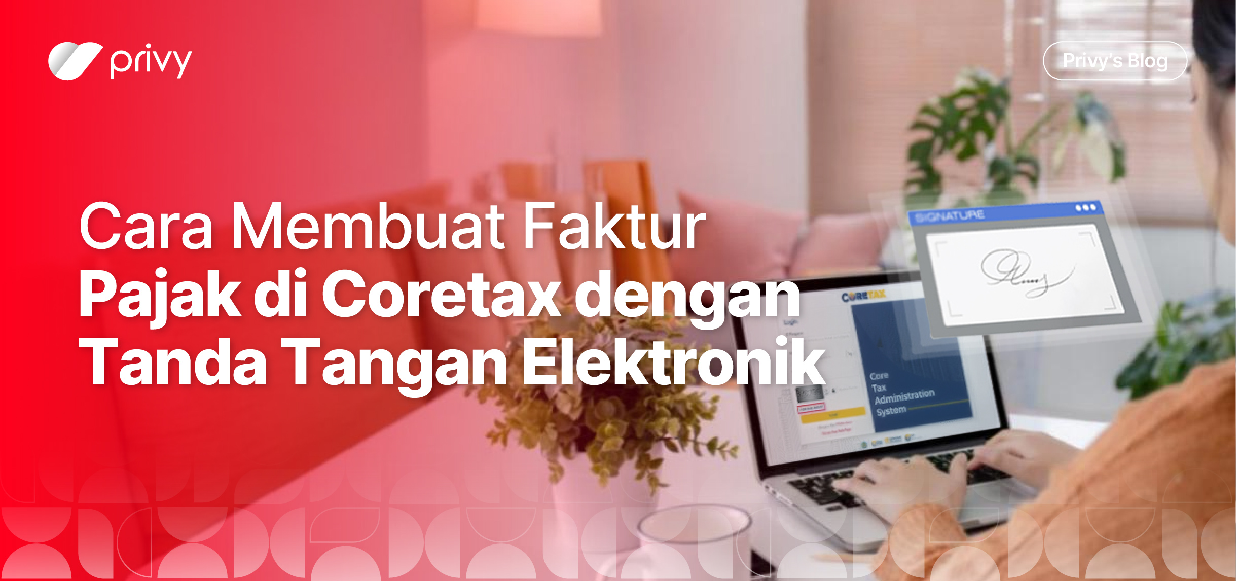 Cara Membuat Faktur Pajak di Coretax & Penggunaan TTE