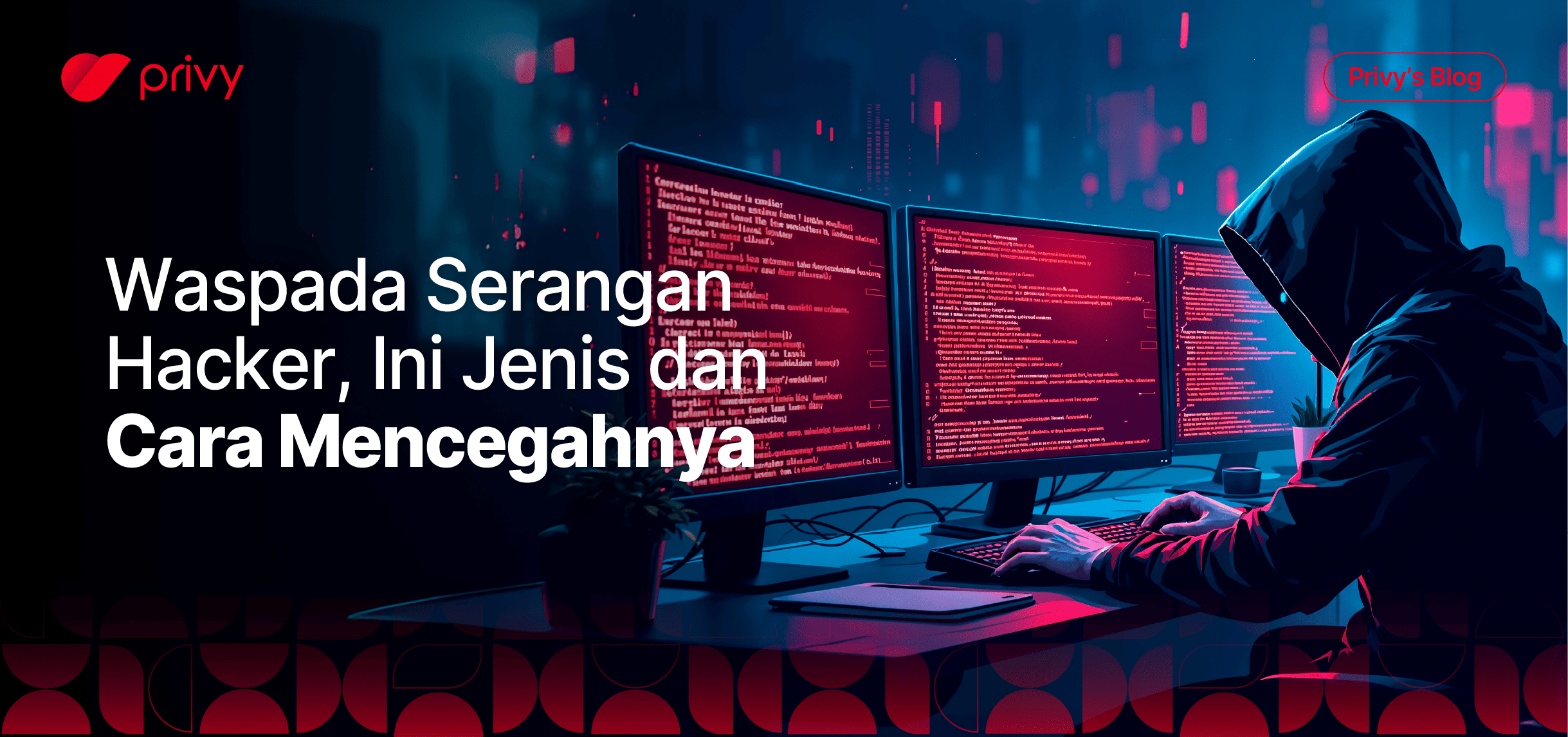 Waspada Serangan Hacker Jenis Dan Cara Mencegahnya