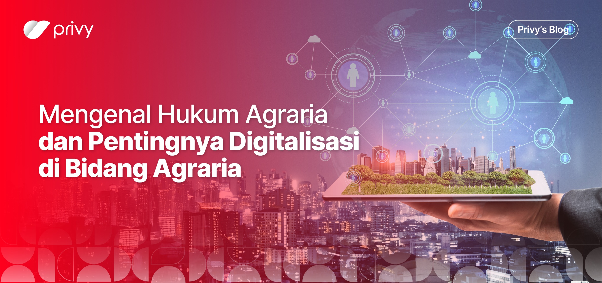 Hukum Agraria dan Pentingnya Digitalisasi di Bidang Agraria