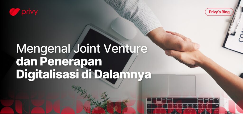 Joint Venture dan Penerapan Digitalisasi di Dalamnya